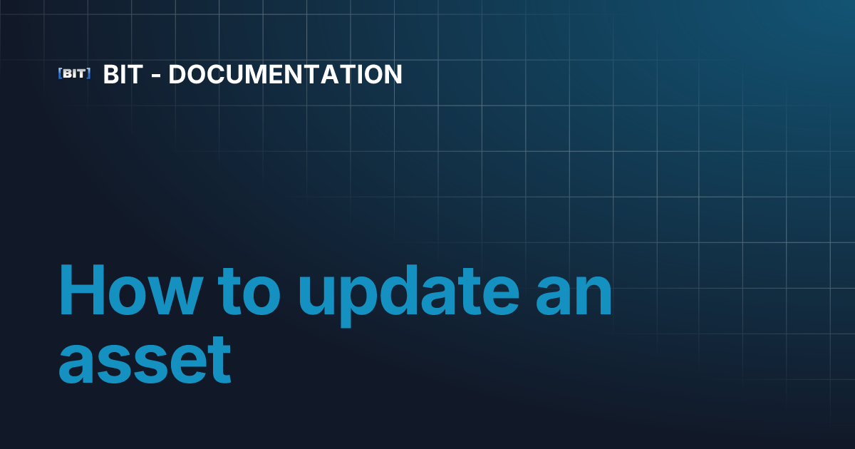 How to update an asset | BIT - DOCUMENTATION