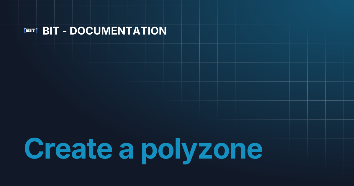 Create a polyzone | BIT - DOCUMENTATION