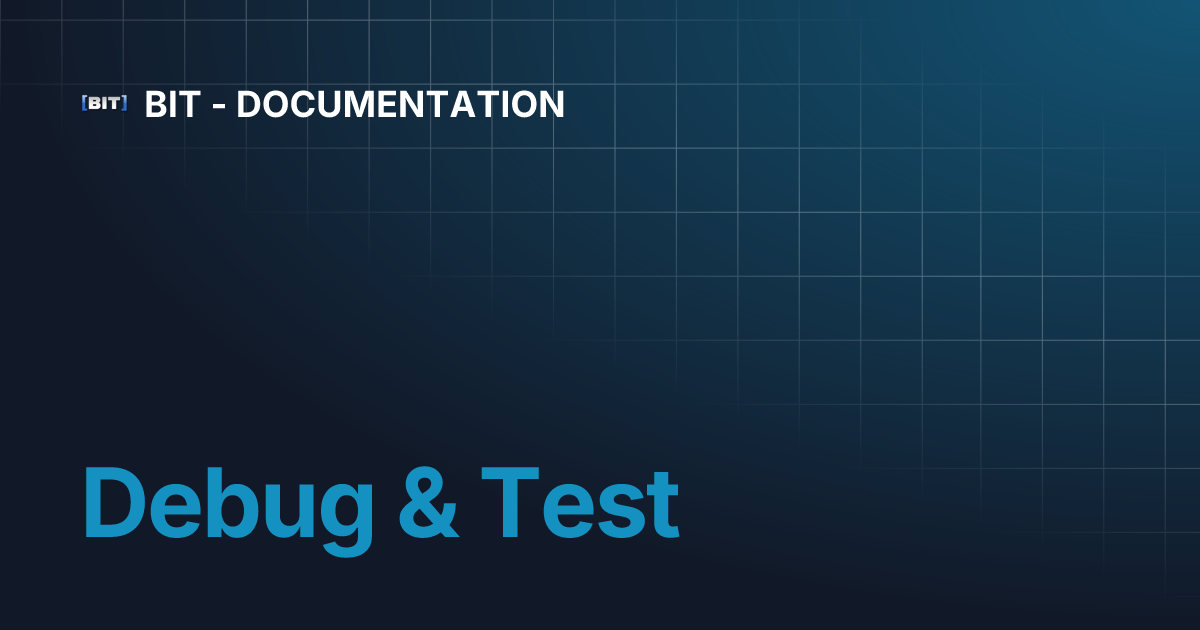 Debug & Test | BIT - DOCUMENTATION